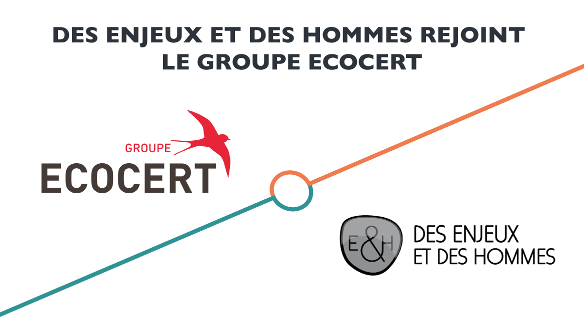 The firm Des Enjeux et Des Hommes joins the Ecocert Group to create a leading CSR consultancy ...